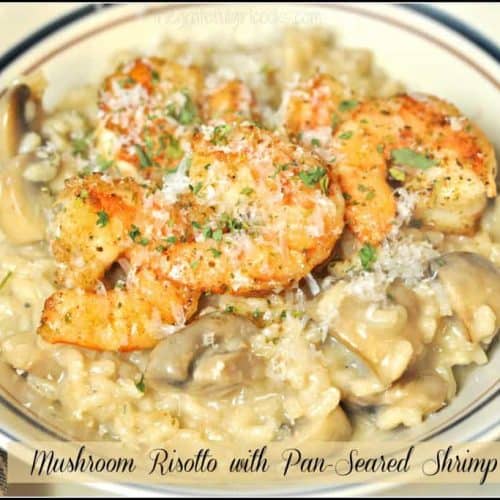 Mushroom Risotto with Pan-Seared Shrimp / The Grateful Girl Cooks!