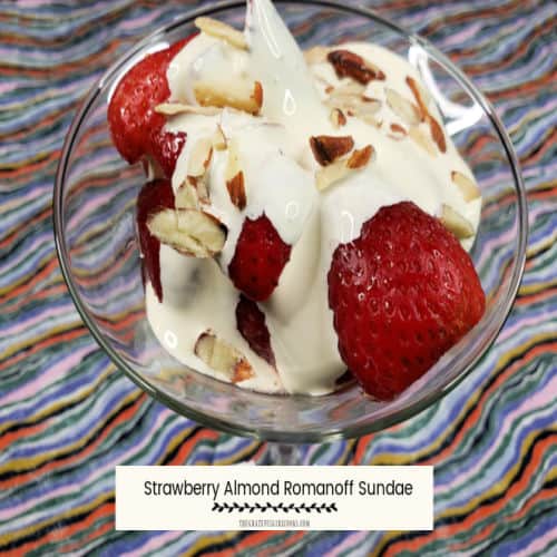 Strawberry Almond Romanoff Sundae - The Grateful Girl Cooks!
